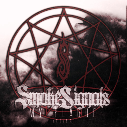 Stream Smoke Signals - My Plague (Slipknot Cover) by SmokeSignalsAR ...