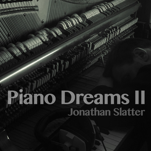 Stream Jonathan Slatter | Listen to Piano Dreams II playlist online for ...