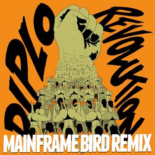 Stream Diplo - Revolution (Mainframe Bird Remix) by mainframebird ...