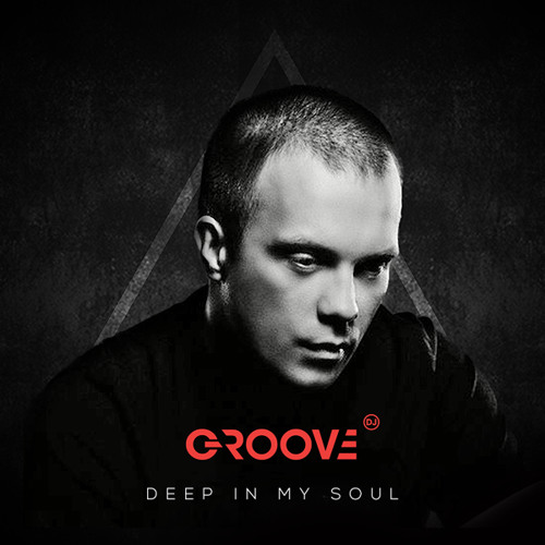 Stream DJ GROOVE -DEEP IN MY SOUL-(Deep House Mix) by DJ Groove ...