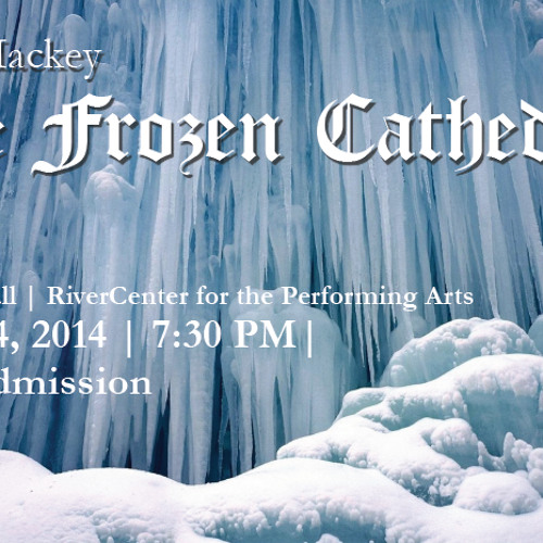 Stream The Frozen Cathedral--John Mackey--CSU Wind Ensemble Live by ...