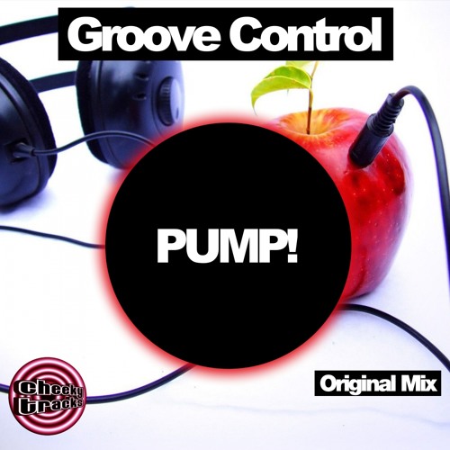 Stream Groove Control - Pump! (Original Mix) [Cheeky Tracks] by ToolboxDigital | Listen online ...