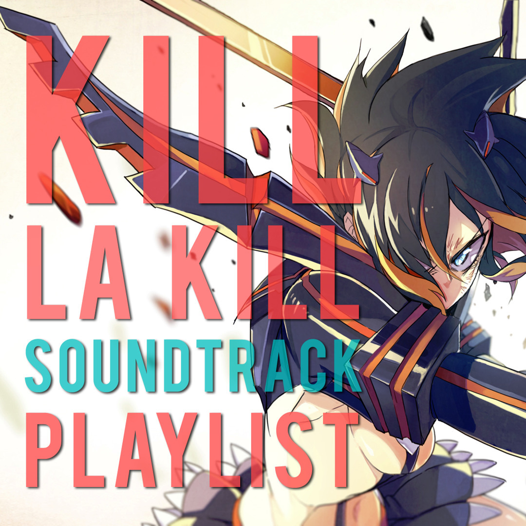 Stream Kill La Kill OST | Listen to Kill la Kill Soundtrack playlist ...
