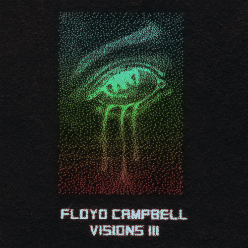 Stream FLOYD CAMPBELL - VISIONS III by BODYHIGH | Listen online for ...