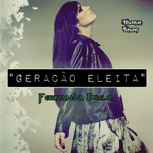 Stream Geração Eleita- Fernanda Brum by Kaio Coca | Listen online for ... Stream Geração Eleita- Fernanda Brum by Kaio Coca | Listen online for ...