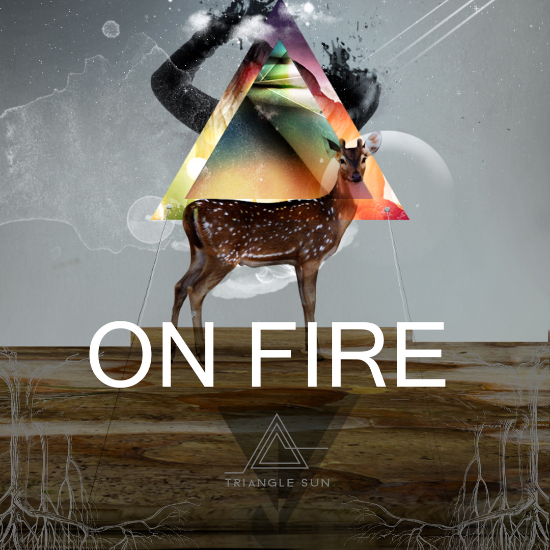 Stream Triangle Sun - On Fire by Triangle Sun | Listen online for free ...