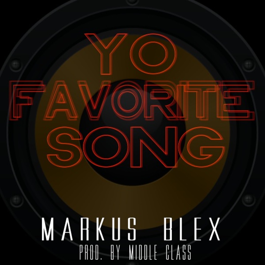 Stream Yo Favorite Song (Prod. By JRodDoyle) by Markus Blex | Listen ...