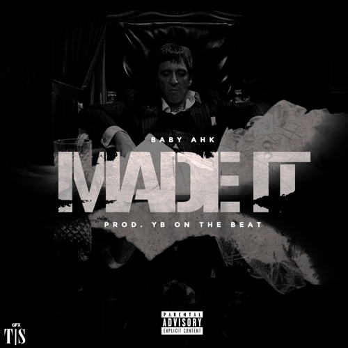Stream Baby Ahk - Made It (Produced By YBonDaBeat) [Master] by Baby Ahk ...