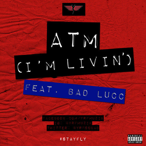 Stream A.T.M. (I'm Livin') Feat. Bad Lucc by yrfmuzik | Listen online ...