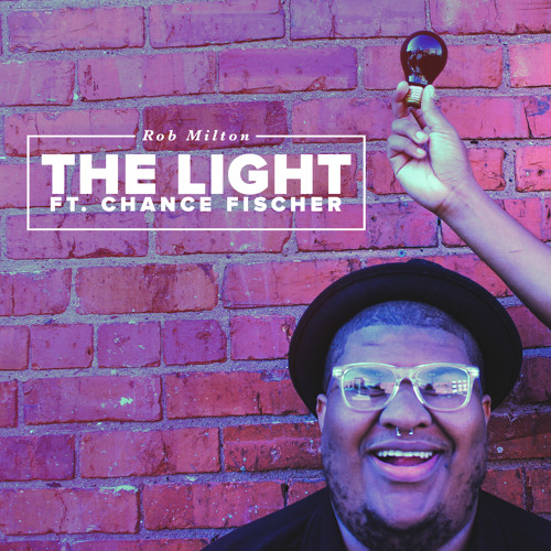 Stream The Light [Featuring Chance Fischer] by therobmilton | Listen ...