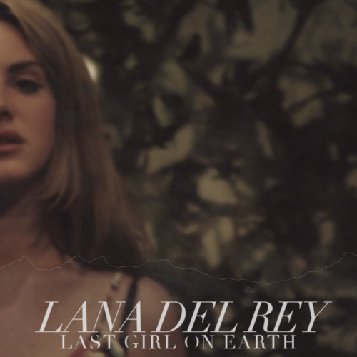 Stream Lana Del Rey Last Girl On Earth by Leonardo Gerolin | Listen ...