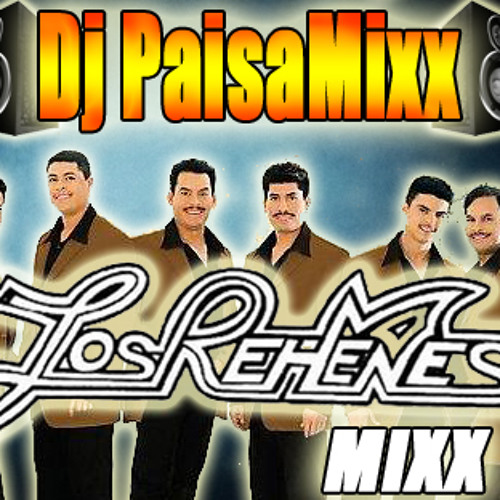 Stream Los Rehenes Mix (Puros Exitos) by Dj PaisaMixx | Listen online ...