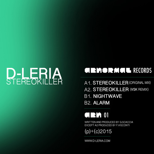 Stream (ABN 01) D-LERIA - STEREOKILLER EP by ABNORMAL RECORDS | Listen online for free on SoundCloud