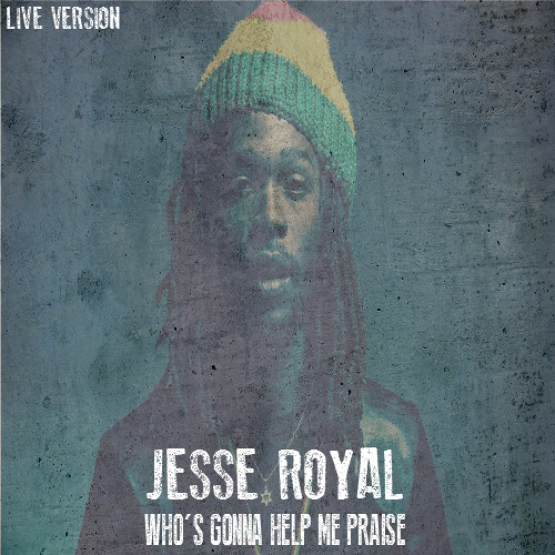 Stream Jesse Royal - Who`s Gonna Help Me Praise [Live Version] 2014 by ...