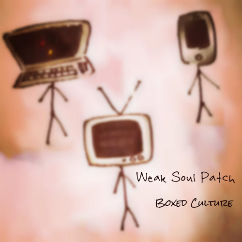 Stream Boxed Culture by Weak Soul Patch | Listen online for free on ...