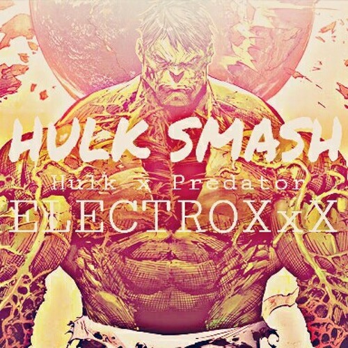 Stream HULK SMASH ft. Hulk x Predator by drodriguezjr | Listen online ...