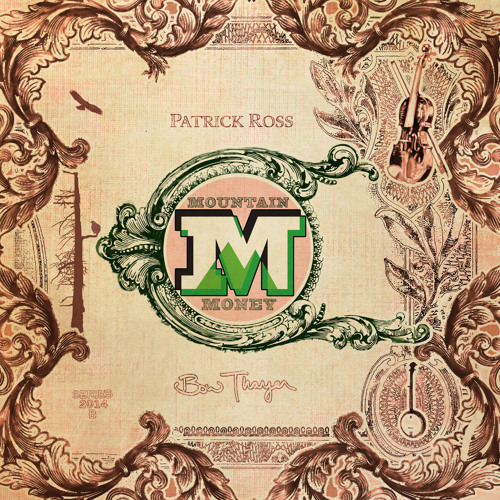 Stream Patrick Ross Music | Listen to Mtn. Money ll Patrick Ross & Bow ...