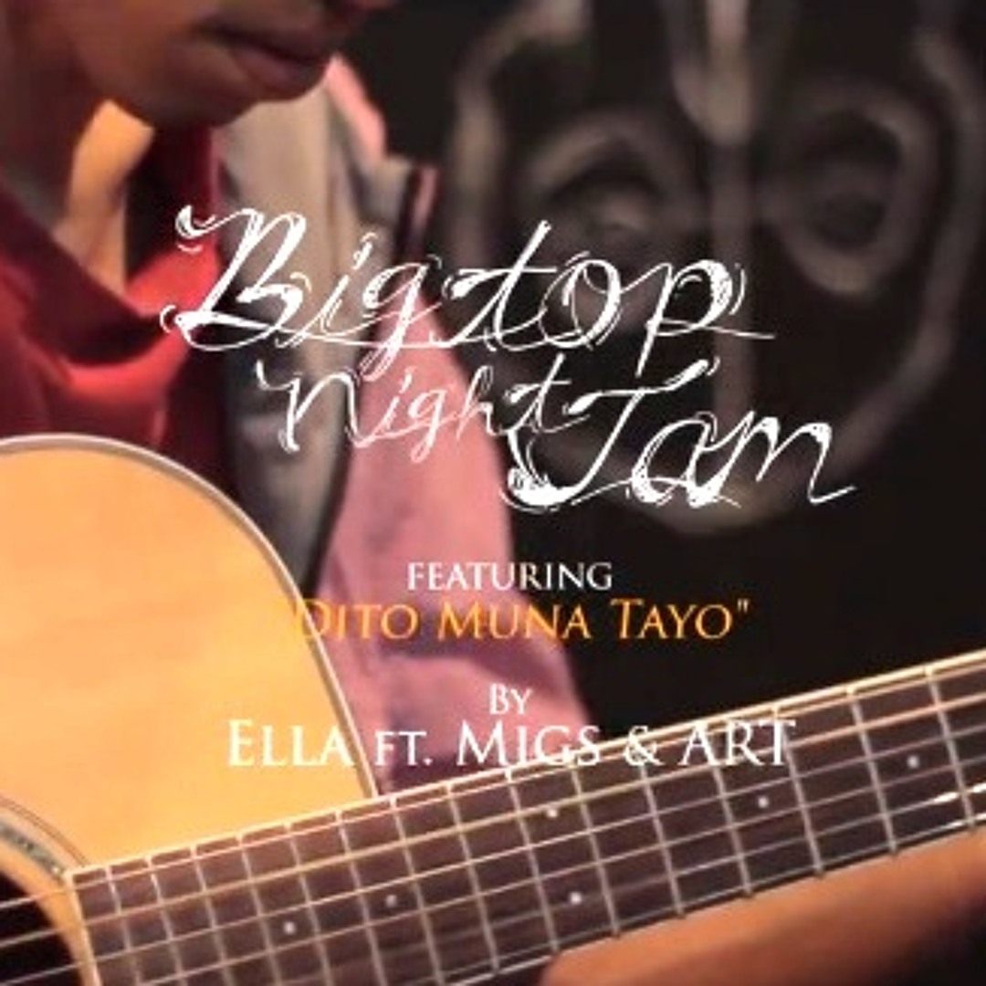 Stream Dito Muna Tayo - Ella Feat. Migs & Art(guitars) by Migs Deniola ...