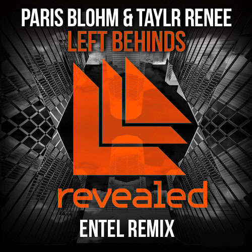 Left Behinds Paris Blohm Taylr Renee Entel Remix By Entel Free