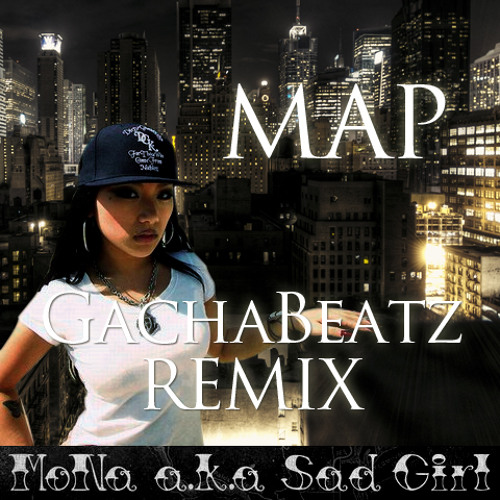Stream MoNa a.k.a. Sad Girl / MAP (GachaBeatz REMIX) by GachaBeatz ...