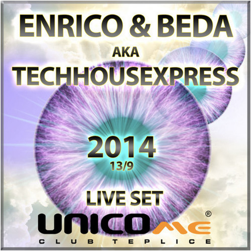 Stream Enrico&BEDA aka Techhousexpress - Live@Unico Me Teplice (13-09 ...