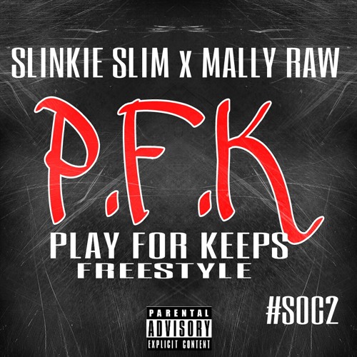 Stream SLINKIE SLIM x MALLY RAW - PlayForKeeps [Freestyle] by SLiNKiE ...