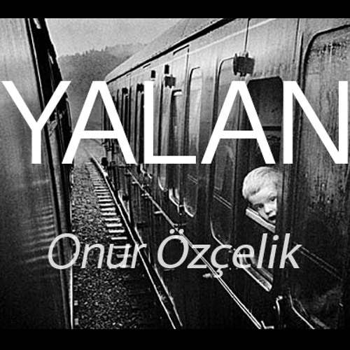 Stream Onur Özçelik - YALAN by Solist Onur Özçelik | Listen online for ...