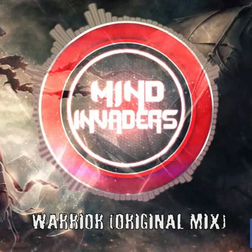 Stream Mind Invaders - Warrior (Original Mix) [Big Room] by Mind ...