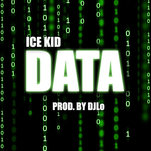 Ice Kid-Data (Prod. by DJLo) - Listen to music