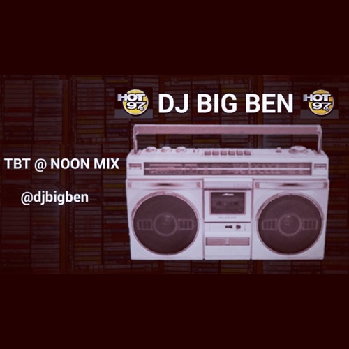 Stream DJ BIG BEN- HOT 97 TBT @ NOON MIX 11/27/14 by djBigBen | Listen ...