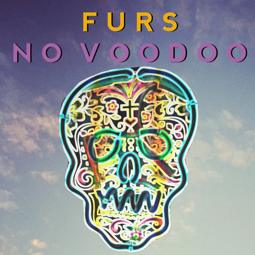 Stream No Voodoo by FURS - | Listen online for free on SoundCloud