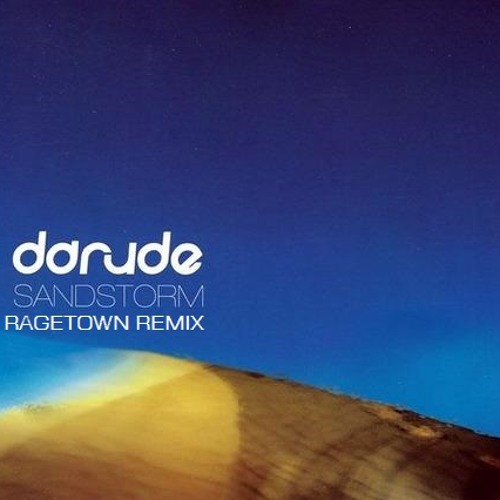 Stream Da Rude - Sandstorm (Ragetown Remix) Sample by Bry Guy | Listen ...