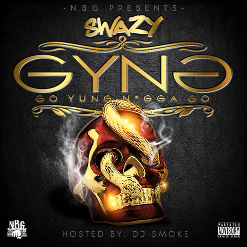 Stream Swazy Baby | Listen to GYNG playlist online for free on SoundCloud