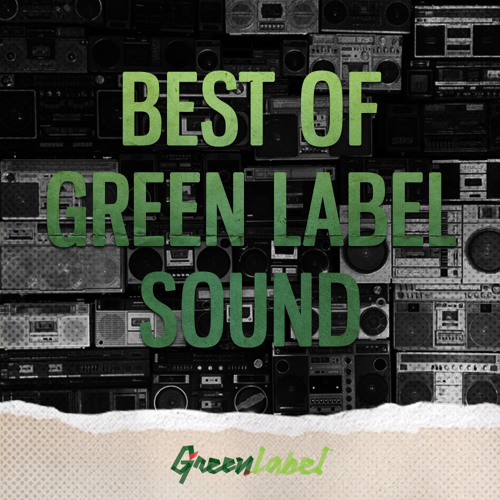 Stream Green Label Sound | Listen to Best Of Green Label Sound playlist ...