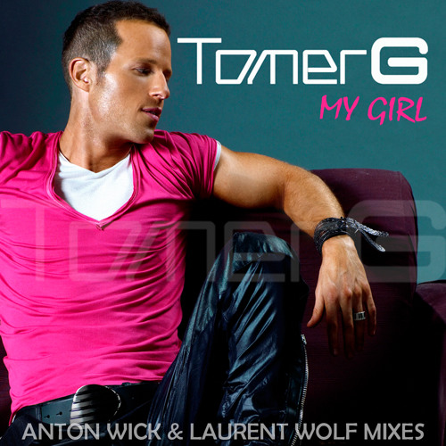 Stream TOMER G - MY GIRL (Anton Wick Laurent Wolf Extended Mix) by ...