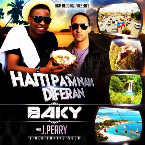 Stream Baky - Haiti Pam Nan Diferan feat. J Perry by carelpedre ...
