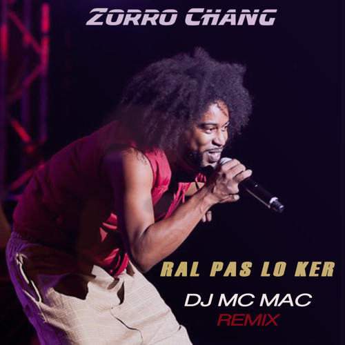 Stream Ral Pas Lo Ker Dj MC Mac Remix by Zorro Chang Officiel | Listen ...