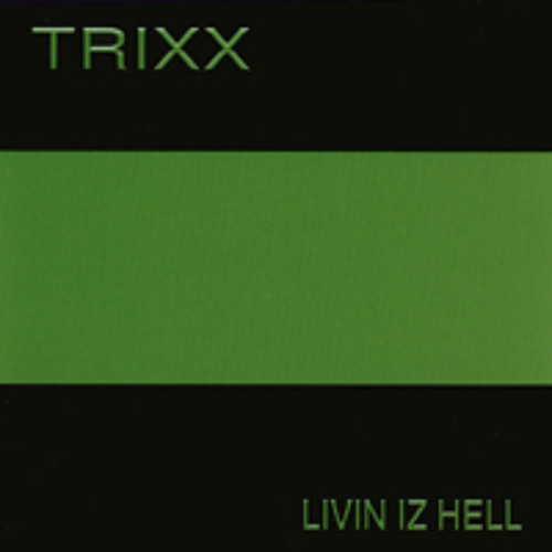 Stream Trixx - Livin Iz Hell by ThisisTrixx | Listen online for free on ...