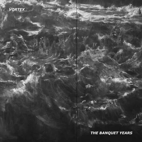 Stream The Banquet Years | Listen to Tracks from the Album "Vortex ...