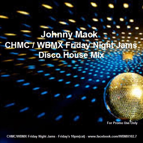 Stream Johnny Mack - Friday Night Jams (Disco House Mix) by DJ Johnny ...