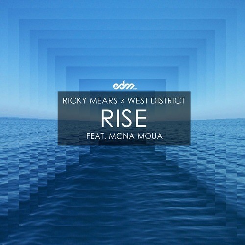 Stream Rise ft. Mona Moua - Ricky Mears & West District by Houssem ...