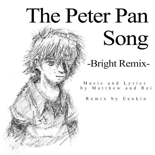 Stream The Peter Pan Song -Bright Remix-(Piano Inst) by Eenkin | Listen ...