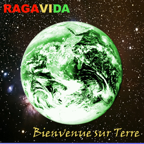 Stream Ragavida | Listen to Bienvenue sur Terre playlist online for ...