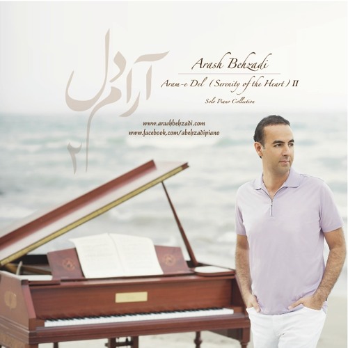Stream Arash Behzadi | Listen to Aram-e Del II - Serenity of the Heart ...