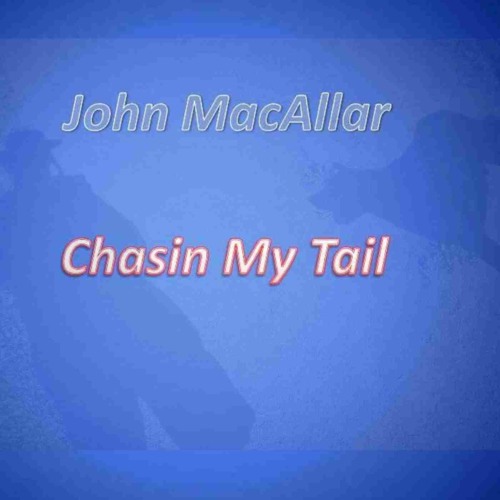 Listen to playlists featuring Chasing My Tail by John MacAllar online ...