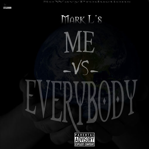 Stream Me Vs. Everybody by Mark L's | Listen online for free on SoundCloud