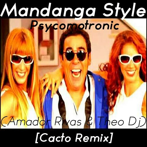 Stream Amador Rivas & Theo DJ - Mandanga Style (Cacto Remix) [FREE ...