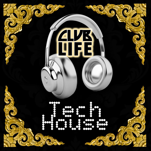 Stream ClubLife Tech House - Progressive Techno, Tech House & Deep House by EDM Records ...