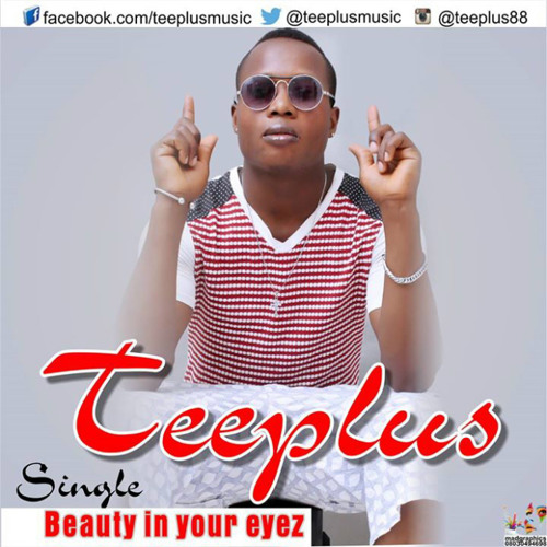 Stream Beauty In Your Eyes || NaijaOl by Teeplus | Listen online for free on SoundCloud