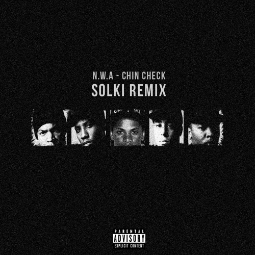 Stream N.W.A - Chin Check (SOLKI Remix) *FREE DOWNLOAD by SOLKI ...